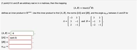 solved 1 point if a and b are arbitrary real m x n