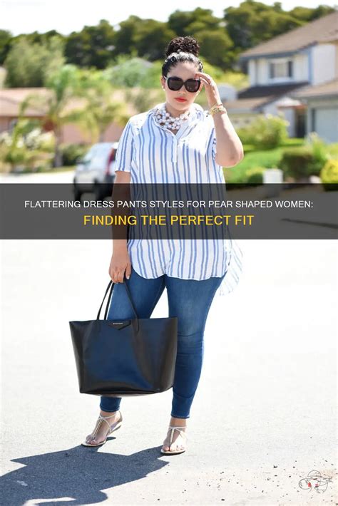 Flattering Dress Pants Styles For Pear Shaped Women Finding The Perfect Fit Shunvogue