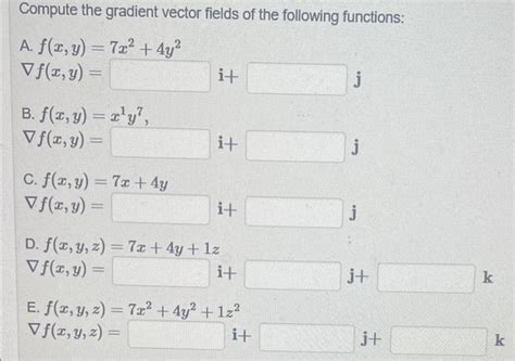 solved compute the gradient vector fields of the following