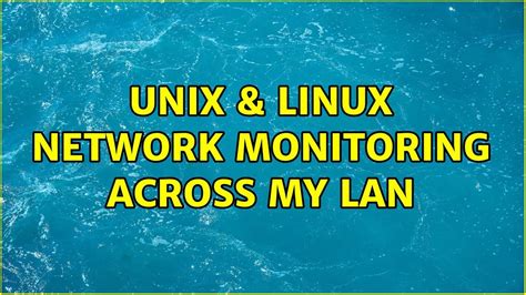 Unix Linux Network Monitoring Across My Lan YouTube