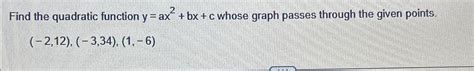 solved find the quadratic function y ax2 bx c ﻿whose graph