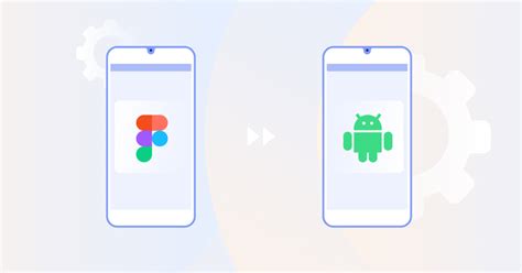 Figma To Android A Step By Step Guide To Quickly Turn Your Design In