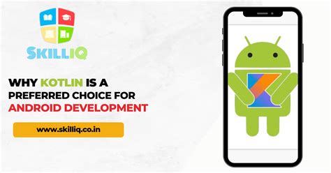 why kotlin is a preferred choice for android development by skilliq medium