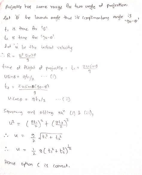 a projectile can have the same range for two angle of projection if times of flight in two