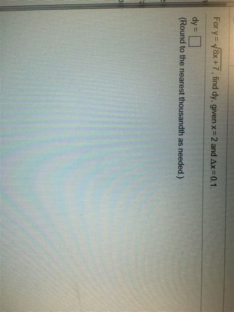 solved for y squareroot 8x 7 find dy given x 2 and