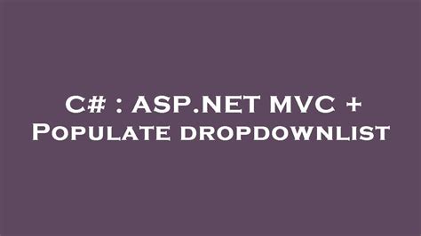 c asp mvc populate dropdownlist youtube