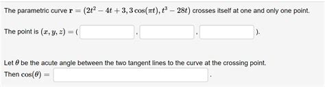 solved e parametric curve r 2t2−4t 3 3cos πt t3−28t
