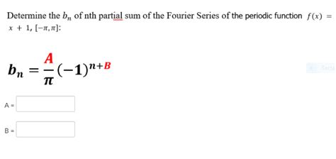 solved determine the bn of nth partial sum of the fourier