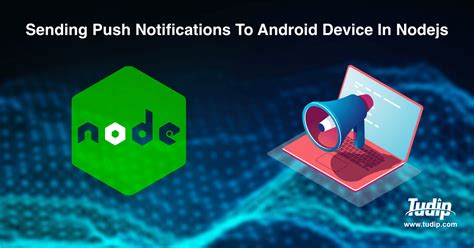 Blog How To Send Push Notifications To Android Devices In Nodejs Tudip
