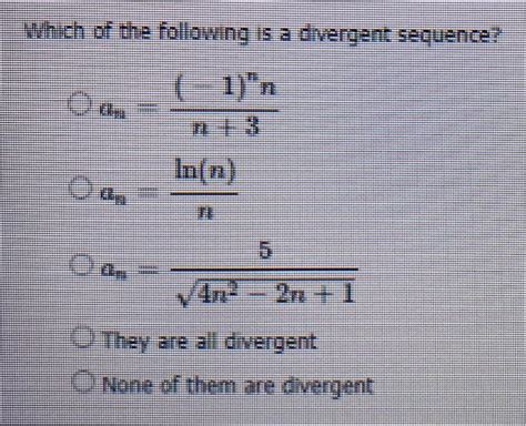 solved which of the following is a divergent sequence