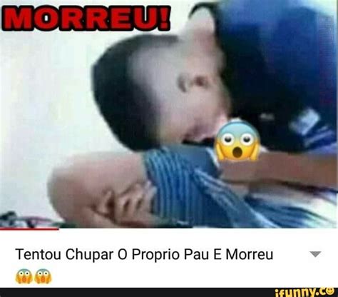 Tentou Chupar O Proprio Pau E Morreu Ifunny Brazil
