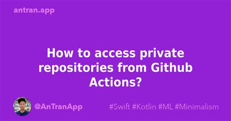 How To Access Private Repositories From Github Actions An Tran