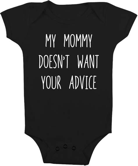 Amazon Funny Baby Onesie My Mommy Doesn T Want Your Advice Baby