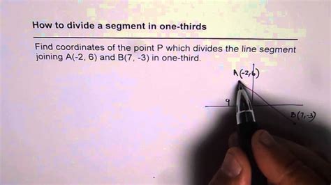 find coordinates of a point that divides line segment in one third youtube
