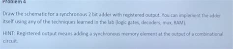 Problem 4 Draw Schematic Synchronous 2 Bit Adder Registered Output