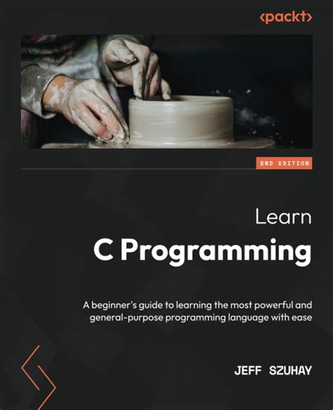 learn c programming a beginner s guide to learning the most powerful and general purpose
