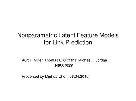 ppt nonparametric latent feature models for link prediction powerpoint presentation id 1774864