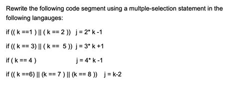 solved rewrite the following code segment using a