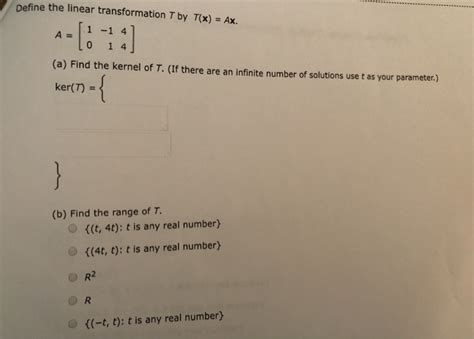solved define the linear transformation t by t x ax 1 1 4