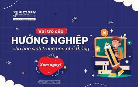 Hướng nghiệp cho học sinh ở bậc phổ thông quan trọng không