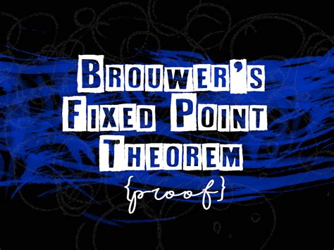 brouwer s fixed point theorem proof
