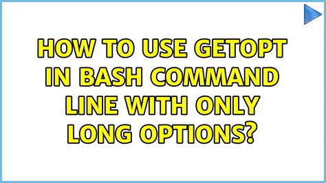 How To Use Getopt In Bash Command Line With Only Long Options 2
