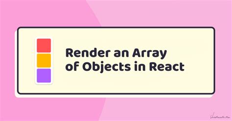 how to render an array of objects in react shameem