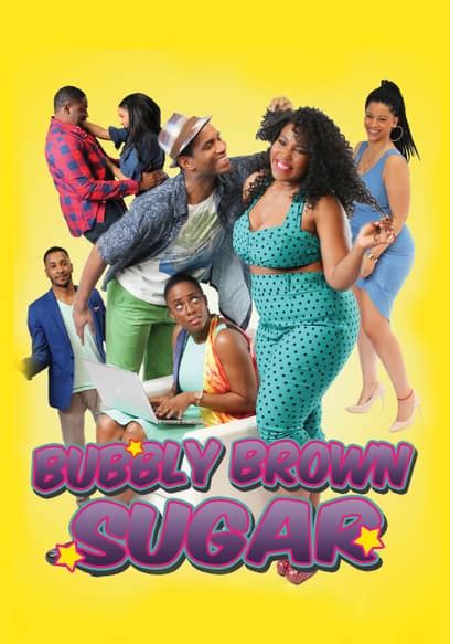 Watch Bubbly Brown Sugar S01e04 Love Sex And Famil Free Tv Shows Tubi