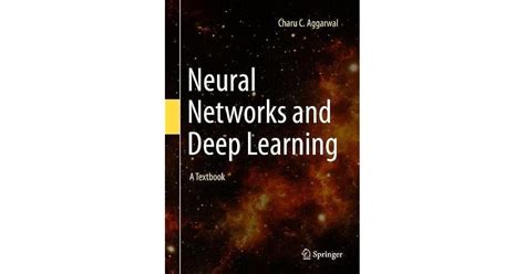 neural networks and deep learning a textbook by charu c aggarwal