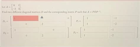 solved 0 let a find two different diagonal matrices d and
