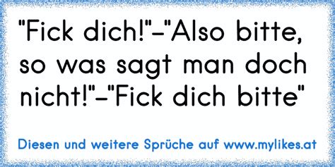 Fick Dich Also Bitte So Was Sagt Man Doch Nicht Fick Dich Bitte