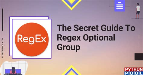 The Secret Guide To Regex Optional Group Python Pool