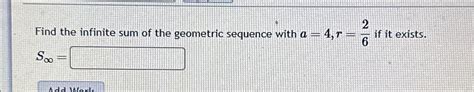 solved find the infinite sum of the geometric sequence with