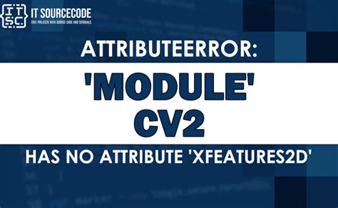 Attributeerror Module Cv2 Has No Attribute Xfeatures2d