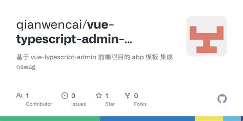 github qianwencai vue typescript admin template 基于 vue typescript admin 前端项目的 abp 模板 集成 nswag