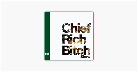‎chief Rich Bitch Show On Apple Podcasts