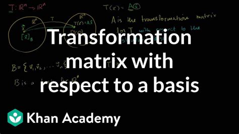 transformation matrix with respect to a basis linear algebra khan academy youtube