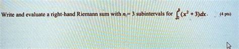 write and evaluate right hand riemann sum with n 3 … solvedlib