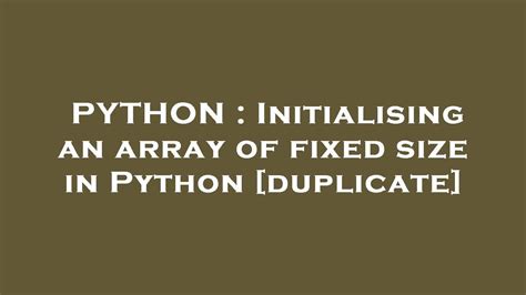 Python Initialising An Array Of Fixed Size In Python Youtube