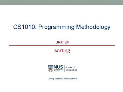 cs 1010 programming methodology unit 24 sorting nus
