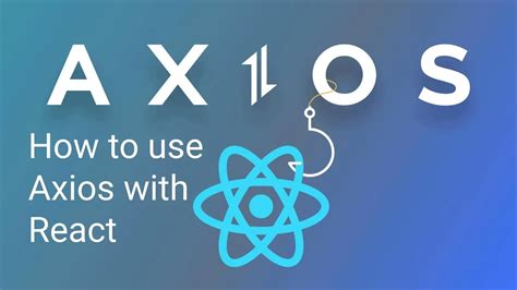 how to use axios with react explained with examples