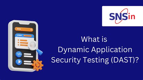 What Is Dynamic Application Security Testing DAST SNS Blog