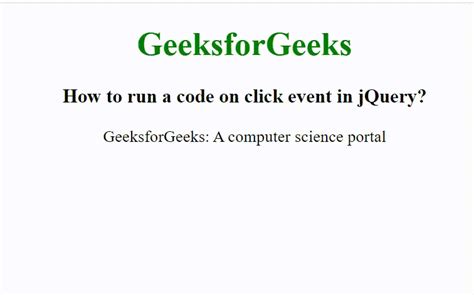 How To Run A Code On Click Event In JQuery GeeksforGeeks