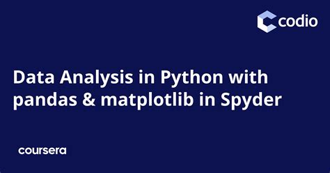 Data Analysis In Python With Pandas Matplotlib In Spyder Coursera