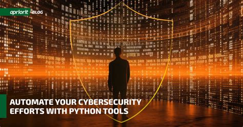 Python For Cybersecurity Proven Tools For Your Product Apriorit
