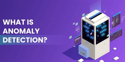 What Is Anomaly Detection 4 Ways To Use It Effectively