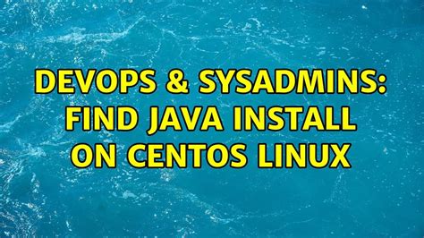DevOps SysAdmins Find Java Install On CentOS Linux YouTube