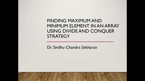 finding minimum and maximum element in an array using divide and conquer strategy youtube