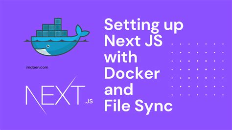 setting up next js with docker and file sync