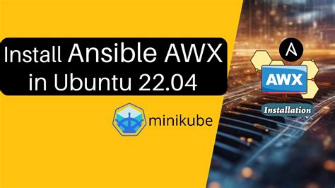 Install Ansible AWX In Ubuntu 22 04 Using Minikube And Enable Access